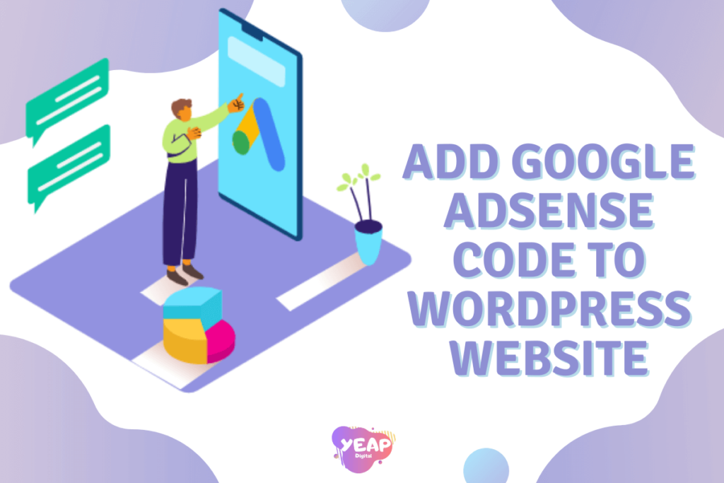 Add Google AdSense Code to WordPress Website 2022 - Yeap Digital